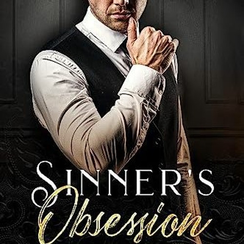Stream *DOWNLOAD$$ 📚 Sinner s Obsession: A Dark Mafia Age Gap Romance (Vow of Sin Book 1) 'Full ...