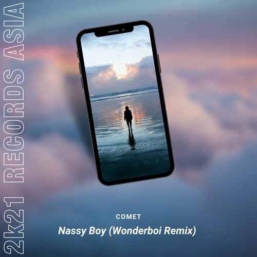 Stream COMET - Nassy Boy (Wonderboi Remix) ※6/8~ All Store Release by ...