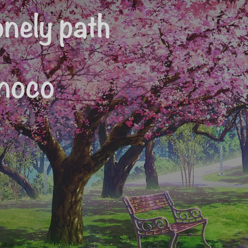 Stream Lonely Path by Noco | Listen online for free on SoundCloud