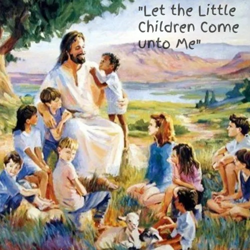 Stream "Let the Little Children Come unto Me" by Oma's Odes | Listen ...