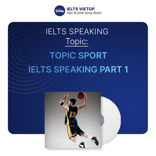 Stream Bài Mẫu Topic Sport Ielts Speaking Part 1 By Ielts Vietop