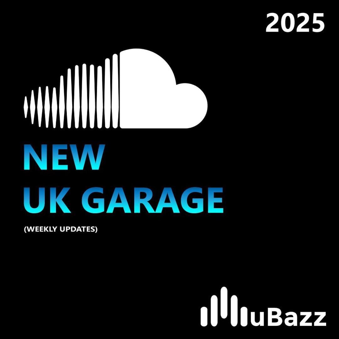 Stream uBazz | Listen to New UK Garage 2025 (UKG, NUKG, UK Garage Music ...