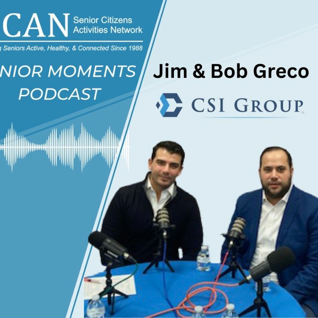 Stream 62. Jim & Bob Greco of CSI Group by SeniorMoments | Listen ...