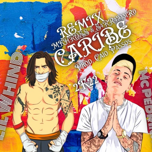 Stream Lil Whind vs Mc Pedrinho (Prod. Caio Passos) ~ Caribe ~ REMIX ... Stream Lil Whind vs Mc Pedrinho (Prod. Caio Passos) ~ Caribe ~ REMIX ...