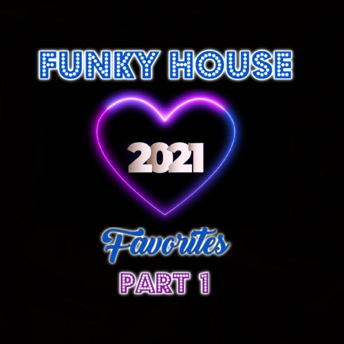 Stream Funky And Disco House Mix π 2021 Favorites π Tracklist Inside By