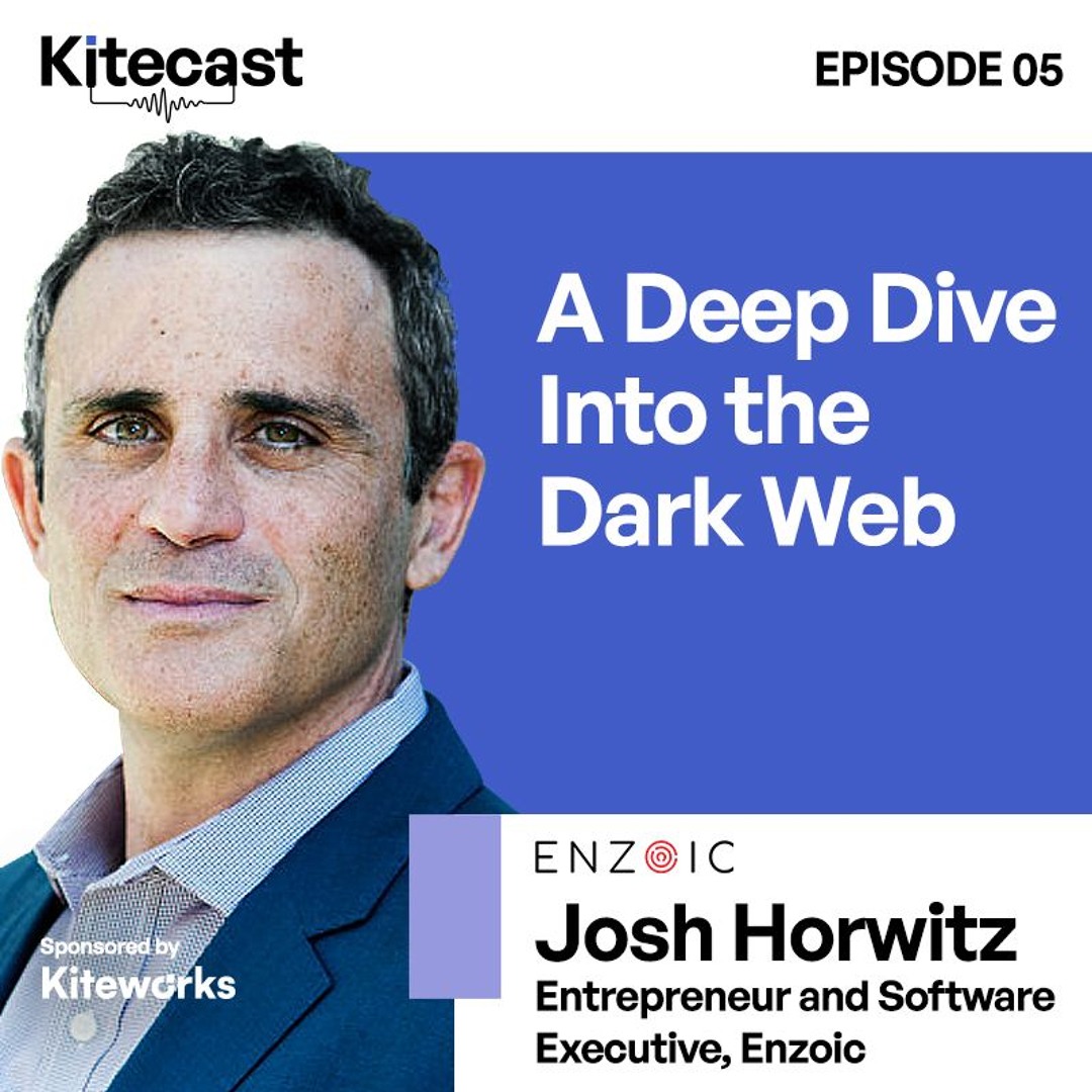 Stream episode Josh Horwitz: A Deep Dive Into the Dark Web by Kitecast ...