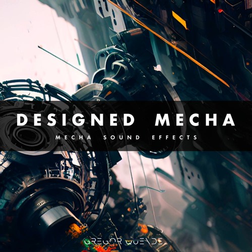 Stream Designed Mecha - Mecha Sound Effects by Gregor Quendel ...