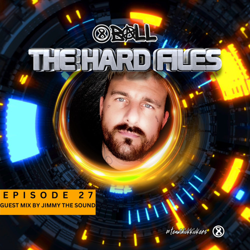 Stream The Hard Files Ep27 (Jimmy The Sound Guest Mix) by 8 Ball DJ ...