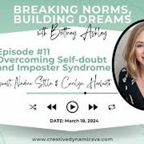 Stream Episode Breaking Norms Building Dreams Ep 11 Overcoming Imposter
