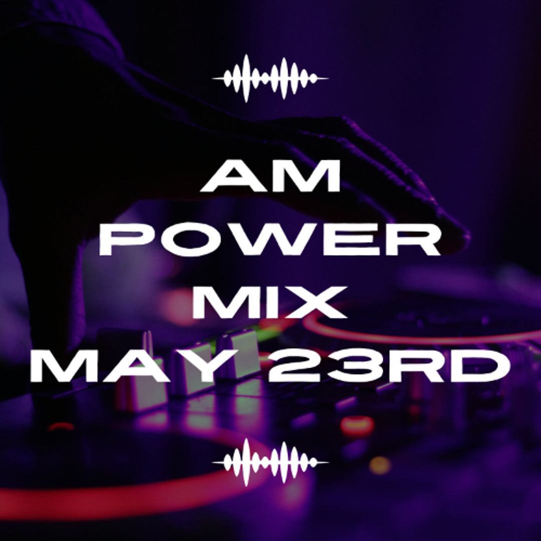 Stream AM Power Mix May 23rd by Scratch Master | Listen online for free ...