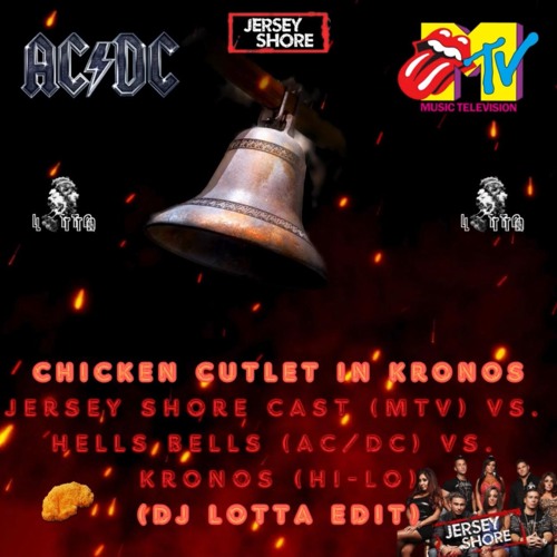 Stream Chicken Cutlet In Kronos (DJ Lotta 'Jersey Shore MTV vs Hells ...