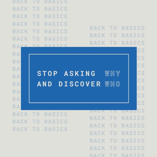 Stream Sara Jukes - Stop Asking Why and Discover Who (Back to Basics ...