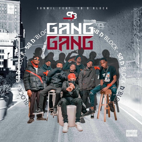 Stream SonWill - GANG GANG Ft SB D Block [ Prod. Justin John ] by ...