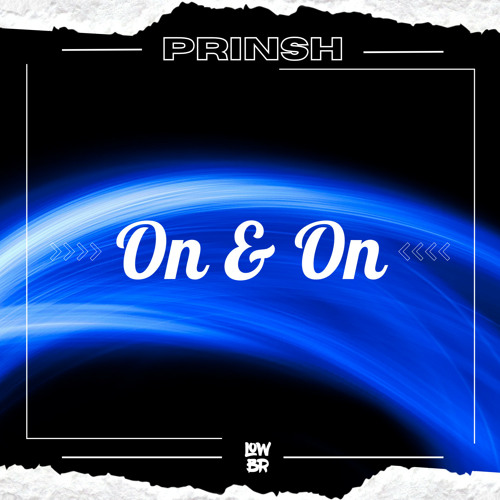 Stream LOWBR | Listen to PRINSH - On & On playlist online for free on ... Stream LOWBR | Listen to PRINSH - On & On playlist online for free on ...