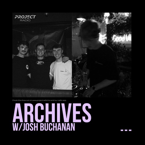 Stream Archives w/ Josh Buchanan - 02 December 2021 by Project Radio ...