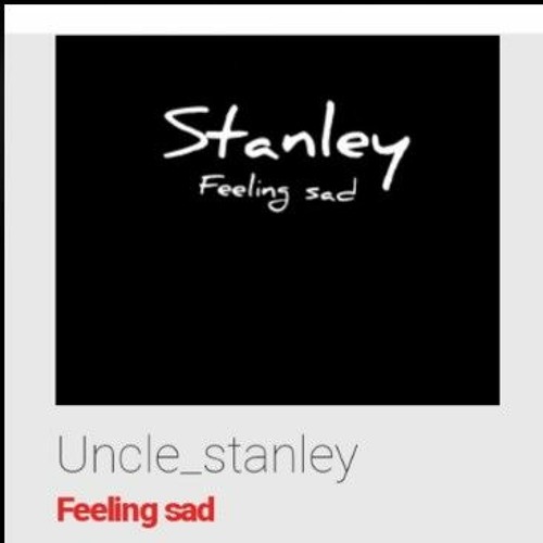 Stream FEELING SAD _ STANLEY (1).mp3 by uncle_stanley | Listen online ...