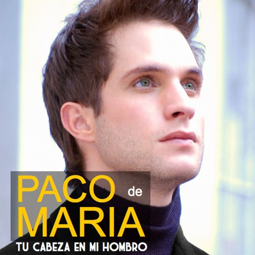 Stream Tu cabeza en mi hombro (Album) by Paco de Maria | Listen online ...