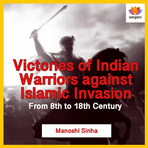 Stream Victories of Indian Warriors against Islamic Invasion: From 8th ...