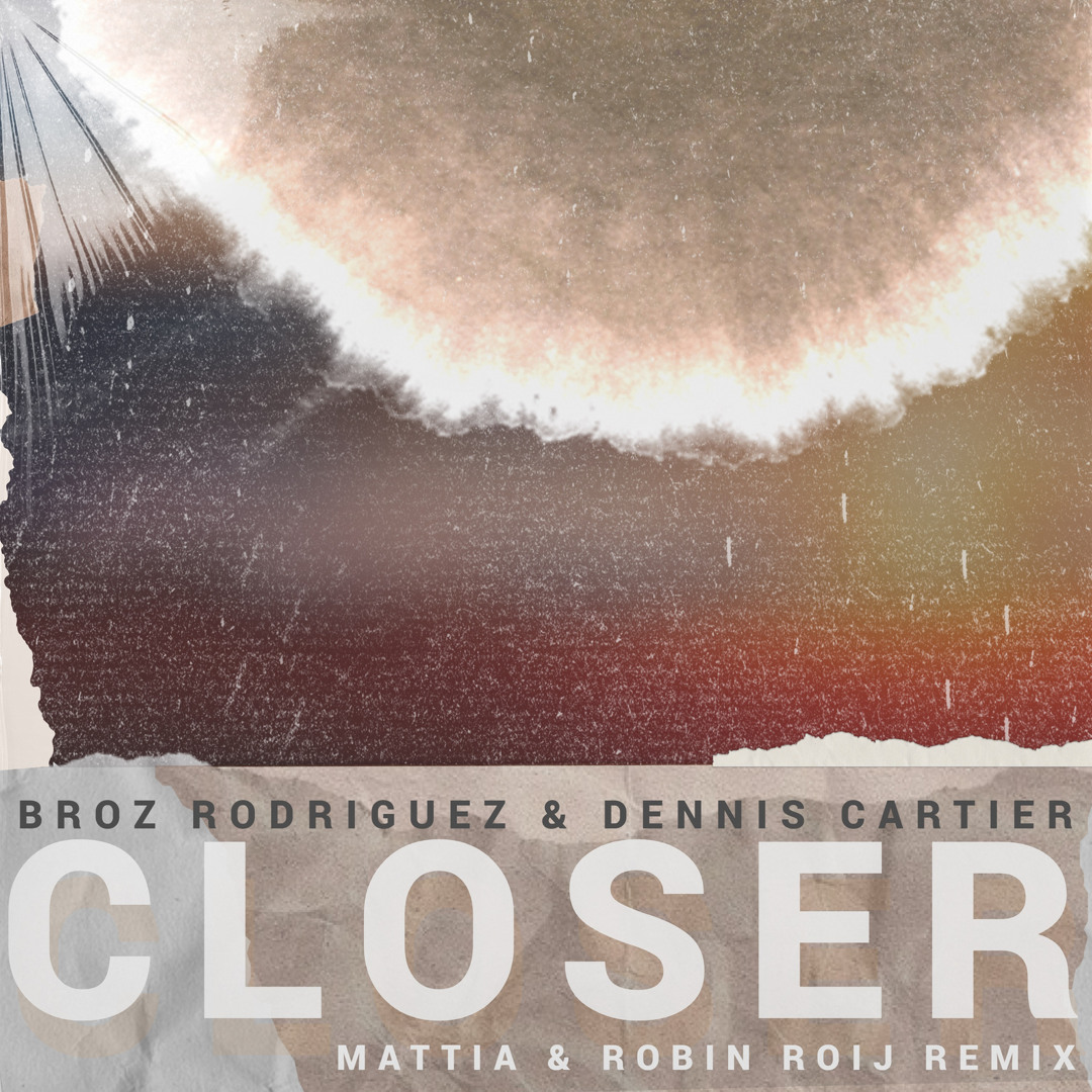 Stream Closer (Mattia & Robin Roij Remix) by Broz Rodriguez | Listen ...