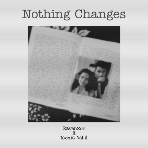 Stream Nothing Changes - Ravenxor X Iconic Nabil by Ravenxor | Listen ...