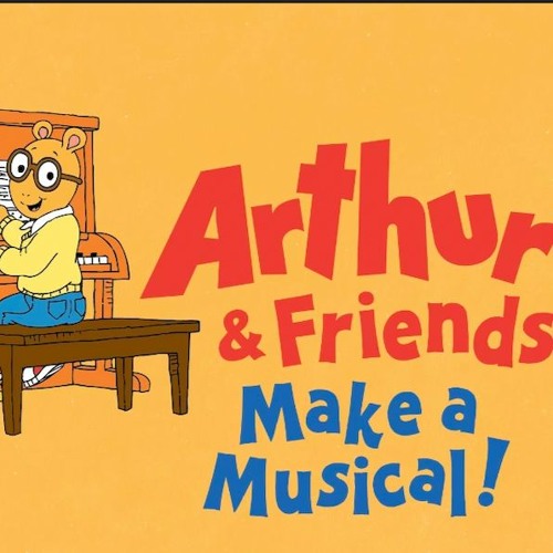 Stream btryback | Listen to Arthur & Friends Make a Musical! playlist ...