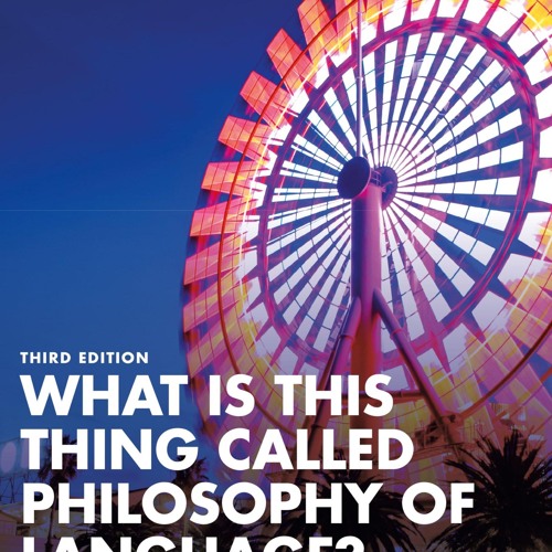 Stream Epub What Is This Thing Called Philosophy Of Language By Stream Epub What Is This Thing Called Philosophy Of Language By