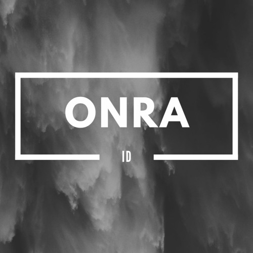 Stream ONRA - ID by ONRA | Listen online for free on SoundCloud