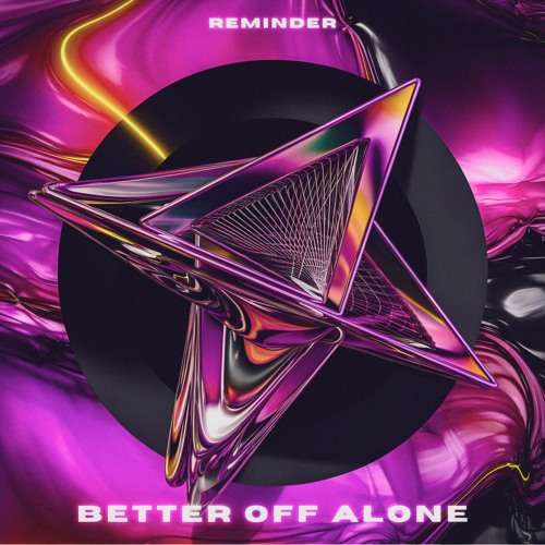 Stream Better Off Alone by ɌEMIИDER | Listen online for free on SoundCloud