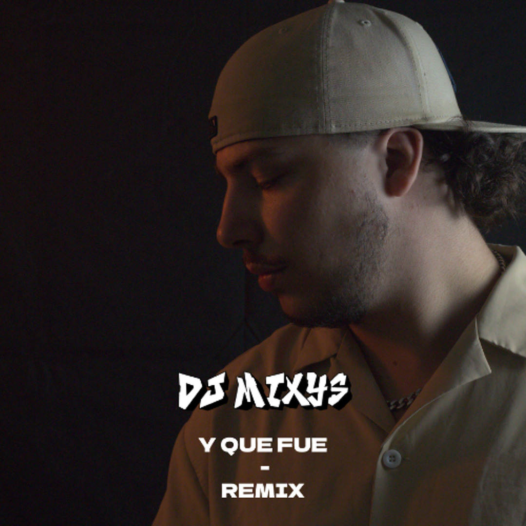 Stream Y QUE FUE - REMIX By Mixys x frej ( FILTER VOICE ) by DJ MIXYS ...