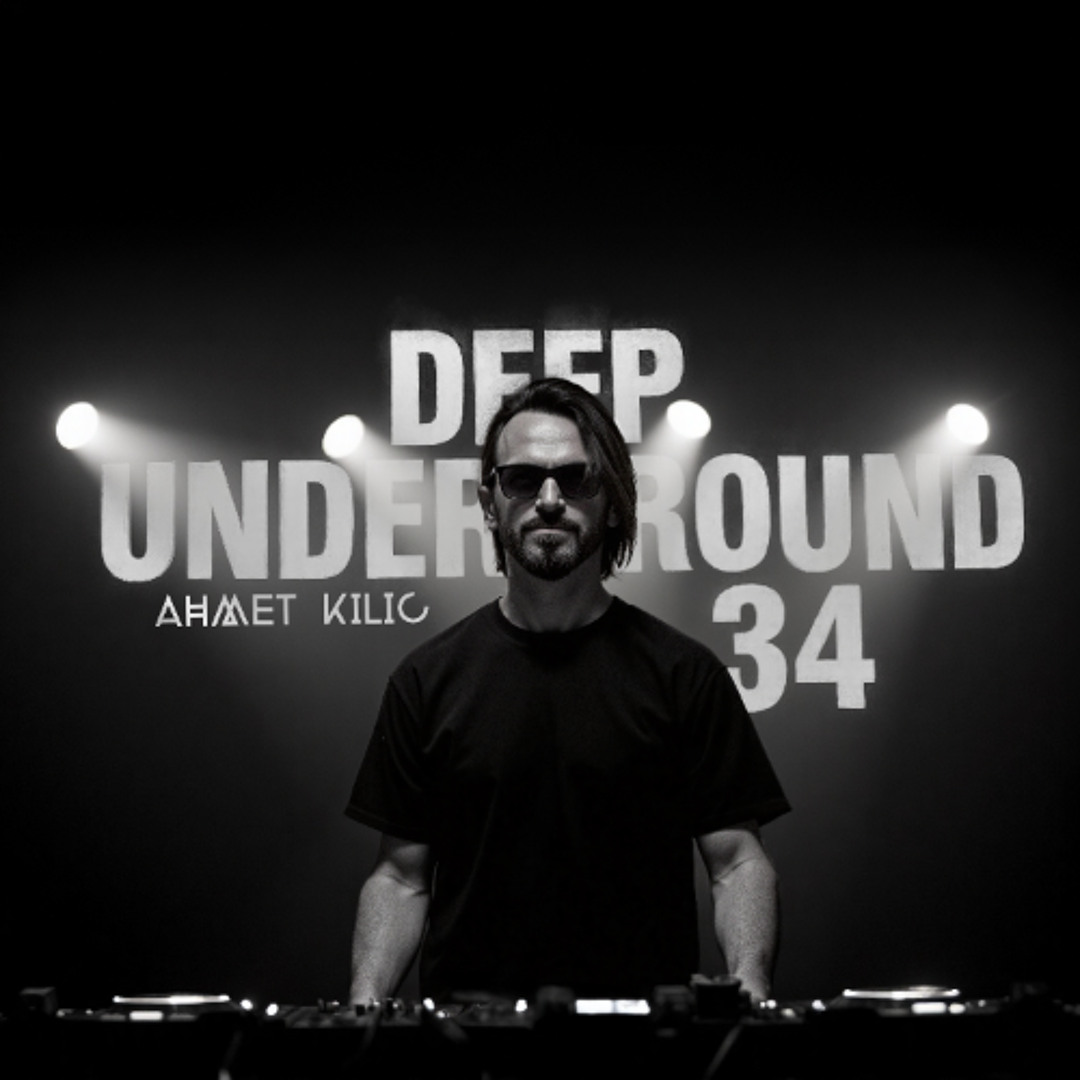 Stream DEEP UNDERGROUND 34 - AHMET KILIC by Ahmet Kilic | Listen online for free on SoundCloud