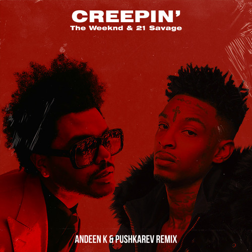 Stream The Weeknd & 21 Savage - Creepin' (Andeen K & Pushkarev Extended Mix) by HC1-MUSIC ...