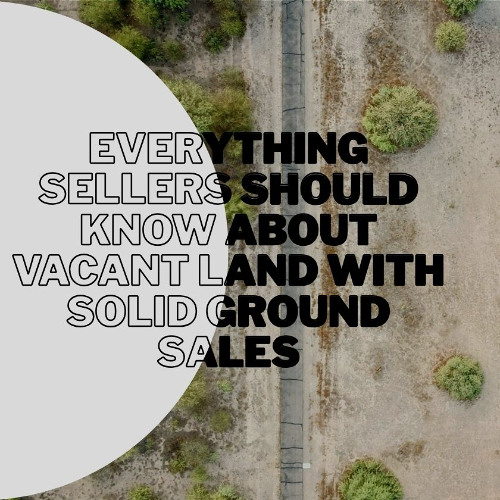 Stream Everything Sellers Should Know About Vacant Land With Solid ...
