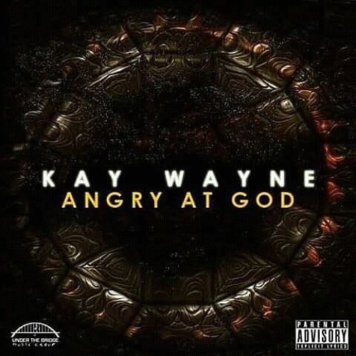 Stream Angry_At_God-mc.mp3 by Kay Wayne Official | Listen online for free on SoundCloud