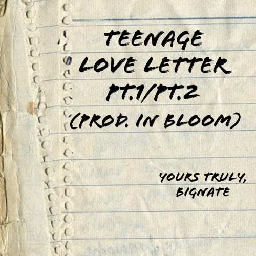 Stream Teenage Love Letter Pt.1/Pt.2 (Prod.inbloom) by BigNate1937 ...