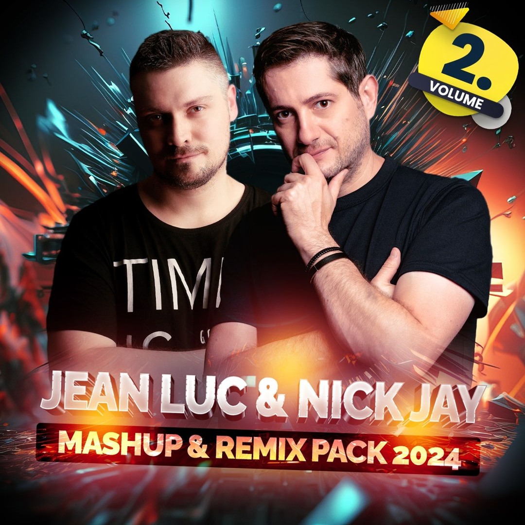 Stream Jean Luc & Nick Jay - Mashup & Remix Pack 2024 (Vol.2) [28 TRACKS] by Jean Luc | Listen ...