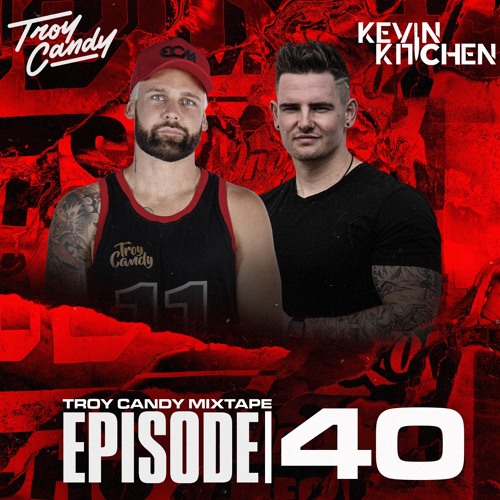 Stream Troy Candy Mixtape VOL.40 Ft. Kevin Kitchen by Troycandy1 ...