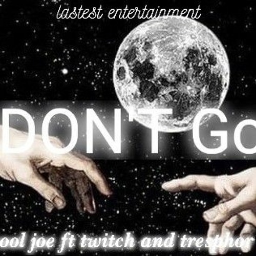 Stream cool joe ft twitch and tresphor _don't go by cool joe | Listen ...
