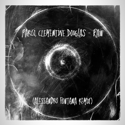 Stream PARISI,Clementine Douglas - RAIN (Alessandro Fontana Remix)[FREE ...