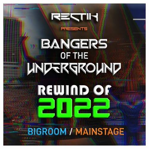 Rectik - Bangers of the Underground - Rewind of 2022 2023-01-04