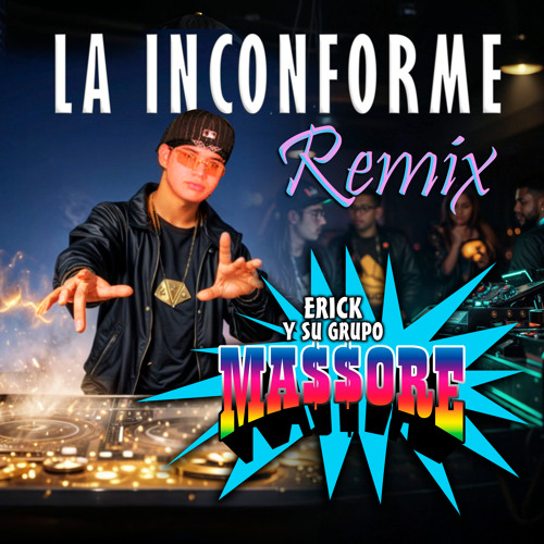 Stream La Inconforme (Remix) by Erick y su Grupo Massore | Listen ...