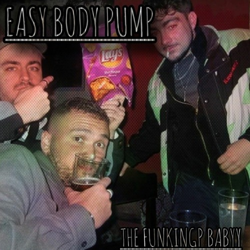 Stream EASY BODY PUMP (FREE DL) by The FunkinGP BABYY | Listen online ...