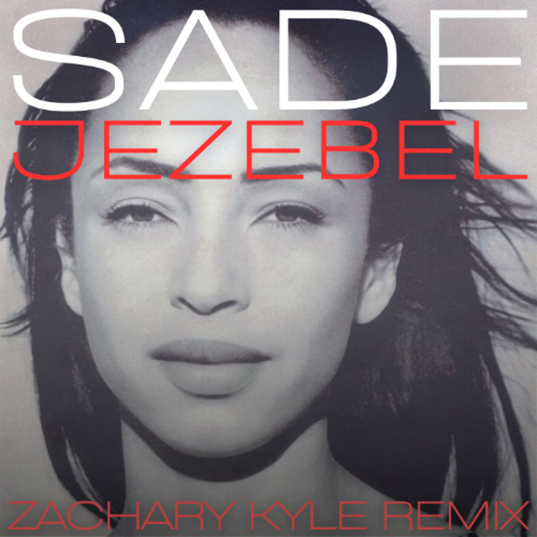 Stream Sade - Jezebel (Zachary Kyle Remix) by Zachary Kyle | Listen ...