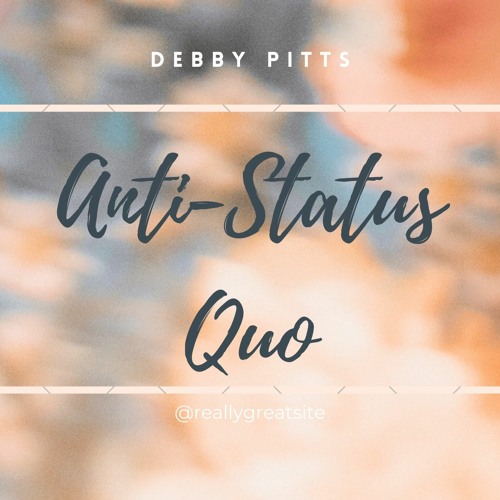 Stream Deborah Pitts --- Anti-Staus Quo Official Track (Produced By ...