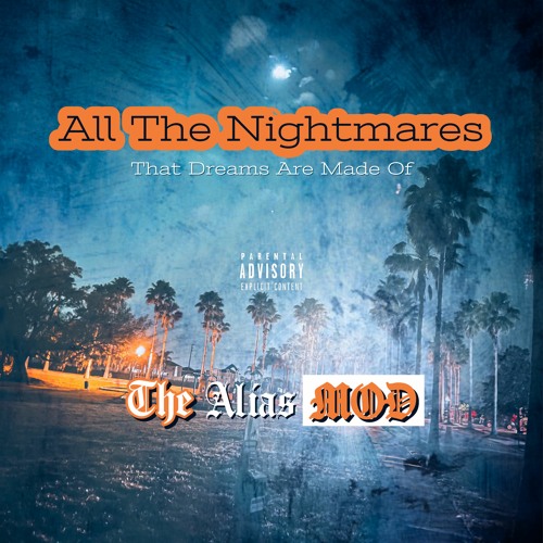 Stream The Alias MOD | Listen to All The Nightmares That Dreams Are ...