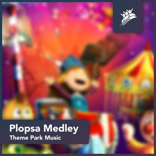 Stream PLOPSA MEDLEY by Theme Park Music | Listen online for free on ...