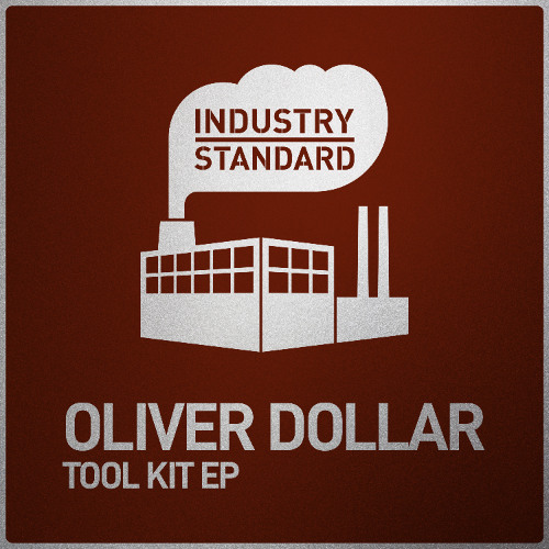 Stream Industry Standard Music | Listen to Oliver Dollar - Tool Kit EP ...