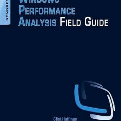Stream +READ%! Windows Performance Analysis Field Guide (Clint Huffman ... Stream +READ%! Windows Performance Analysis Field Guide (Clint Huffman ...