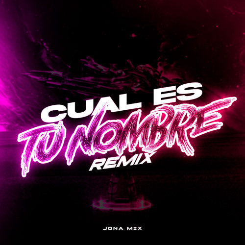 Stream Cual Es Su Nombre (Remix) by Jona Mix | Listen online for free ... Stream Cual Es Su Nombre (Remix) by Jona Mix | Listen online for free ...