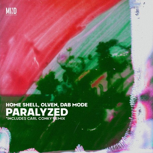 Stream Home Shell, Olven, Dab Mode - Paralyzed (Original Mix) [SNIPPET ...