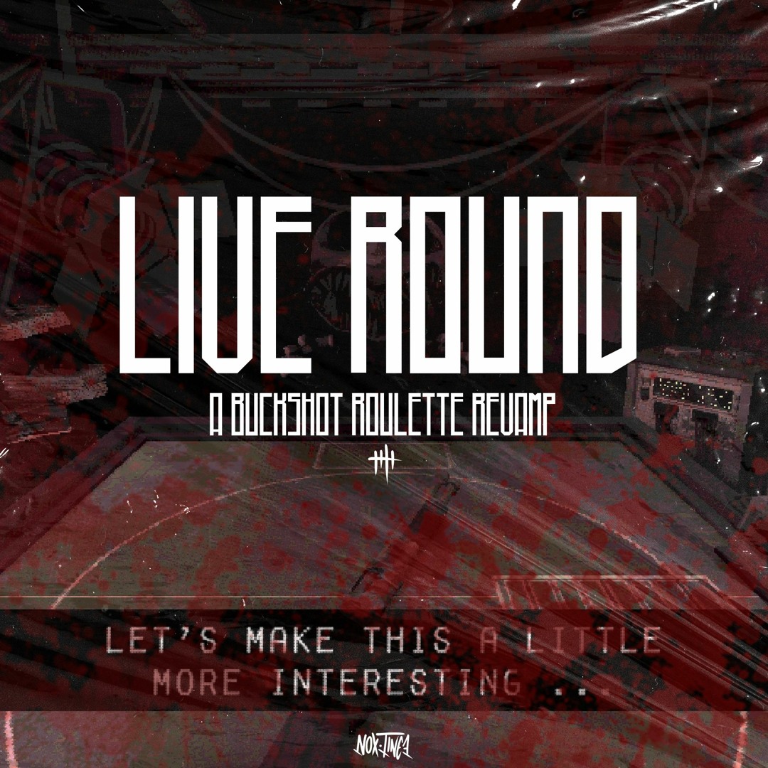 Stream Live Round (A Buckshot Roulette Revamp) (VIP MIX OUT NOW) by Nox ...
